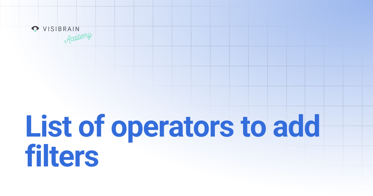List of operators to add filters | Visibrain Academy