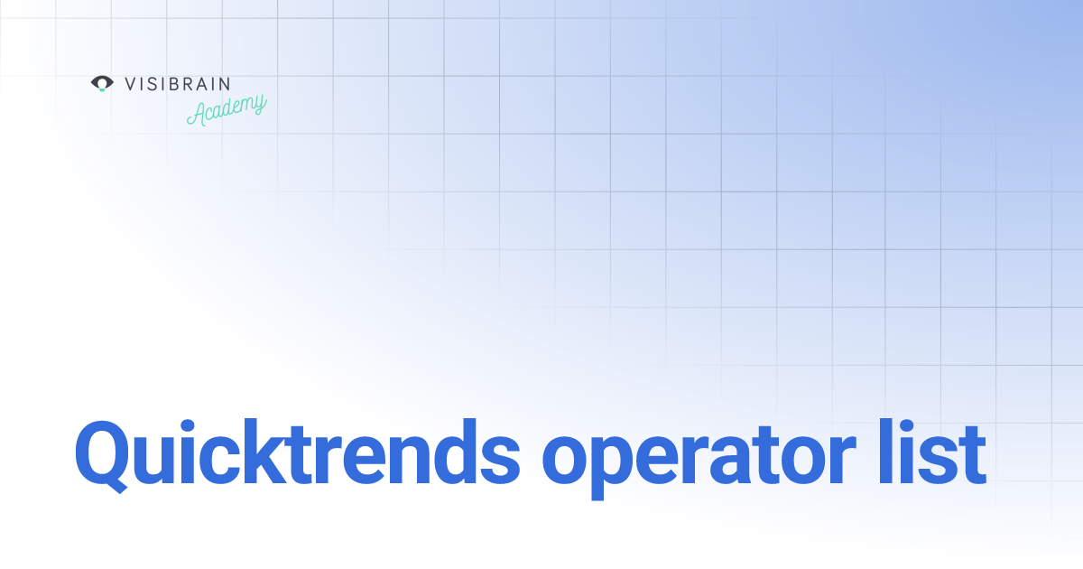 Quicktrends operator list | Visibrain Academy